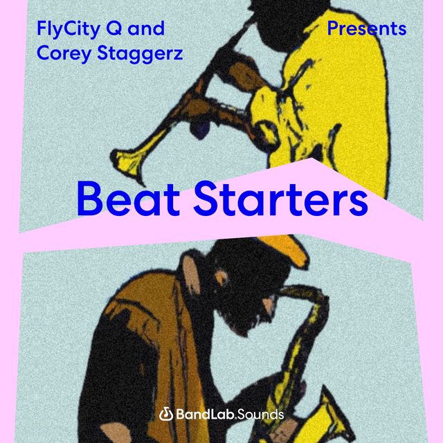 FlyCity Q and Corey Staggerz Present Beat Starters | BandLab Sounds