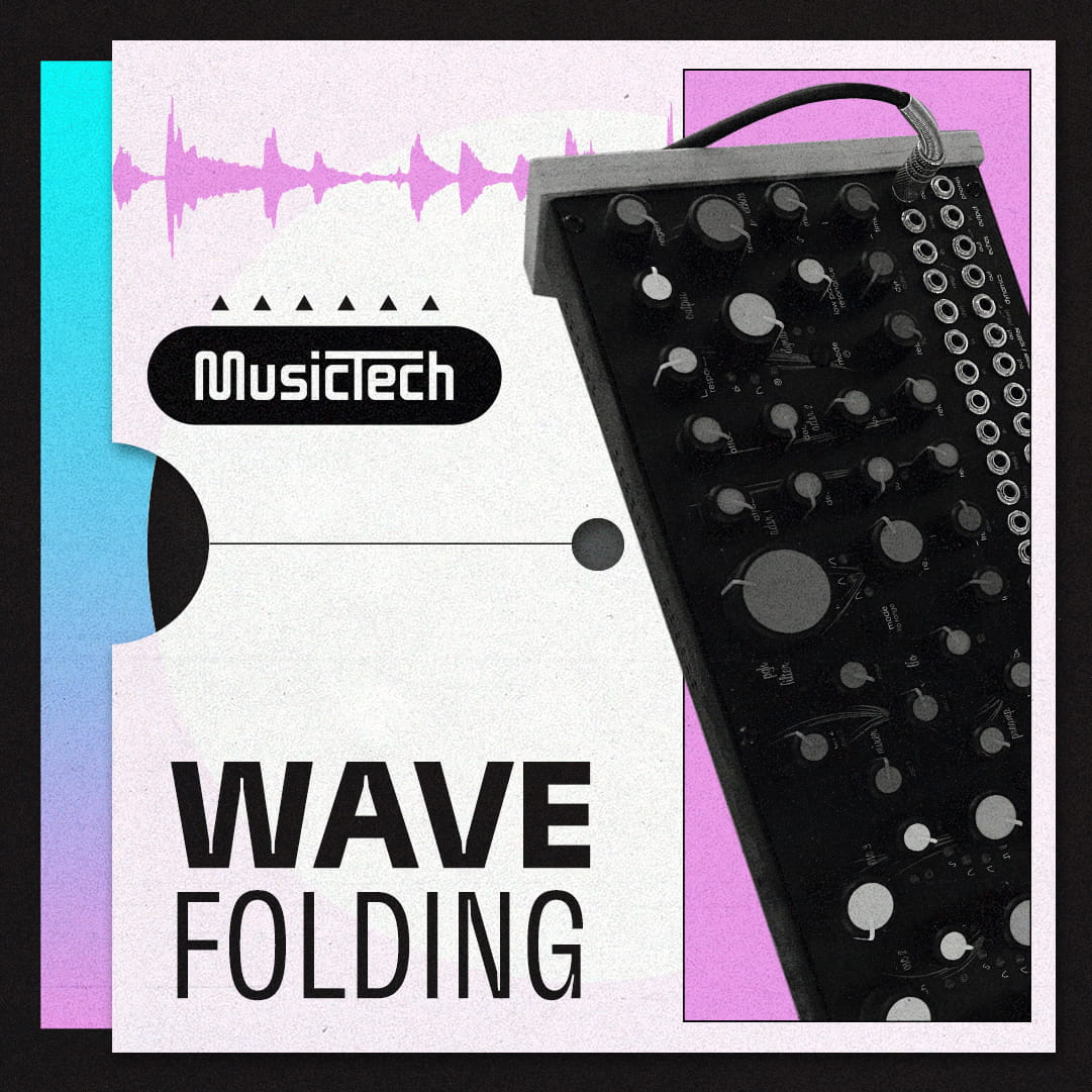 MusicTech: Wavefolding | BandLab Sounds